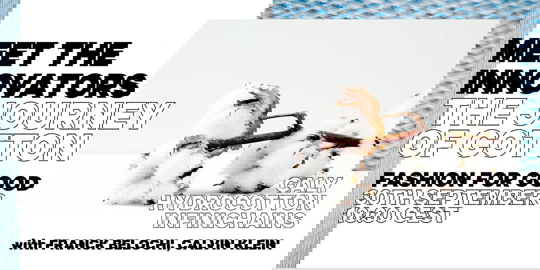 Meet the Innovators – The Journey of Cotton - Exhibition at Fashion for ...